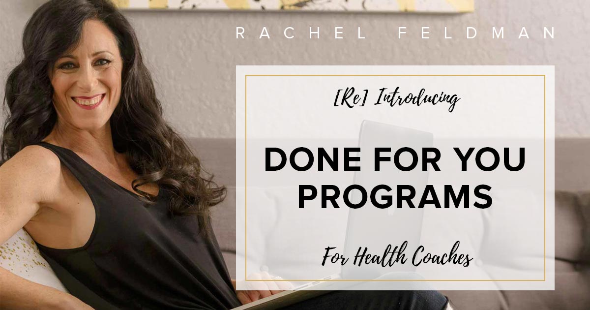 Done For You Programs For Health Coaches | Rachel Feldman
